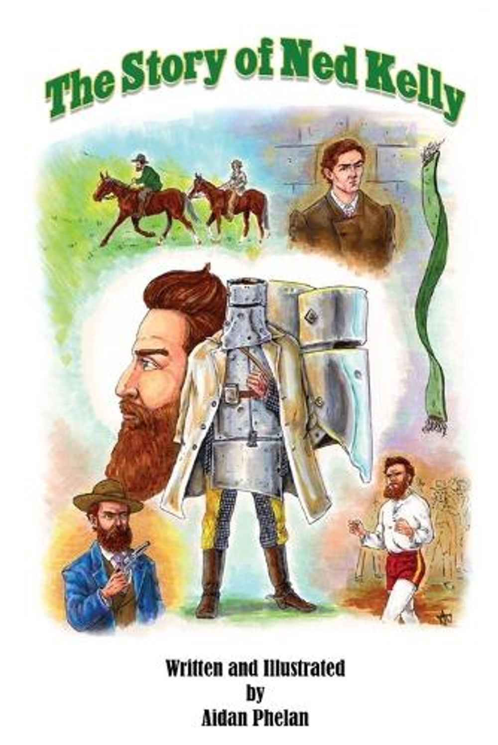The Story of Ned Kelly by Aidan Phelan, Paperback, 9780645700121 | Buy ...