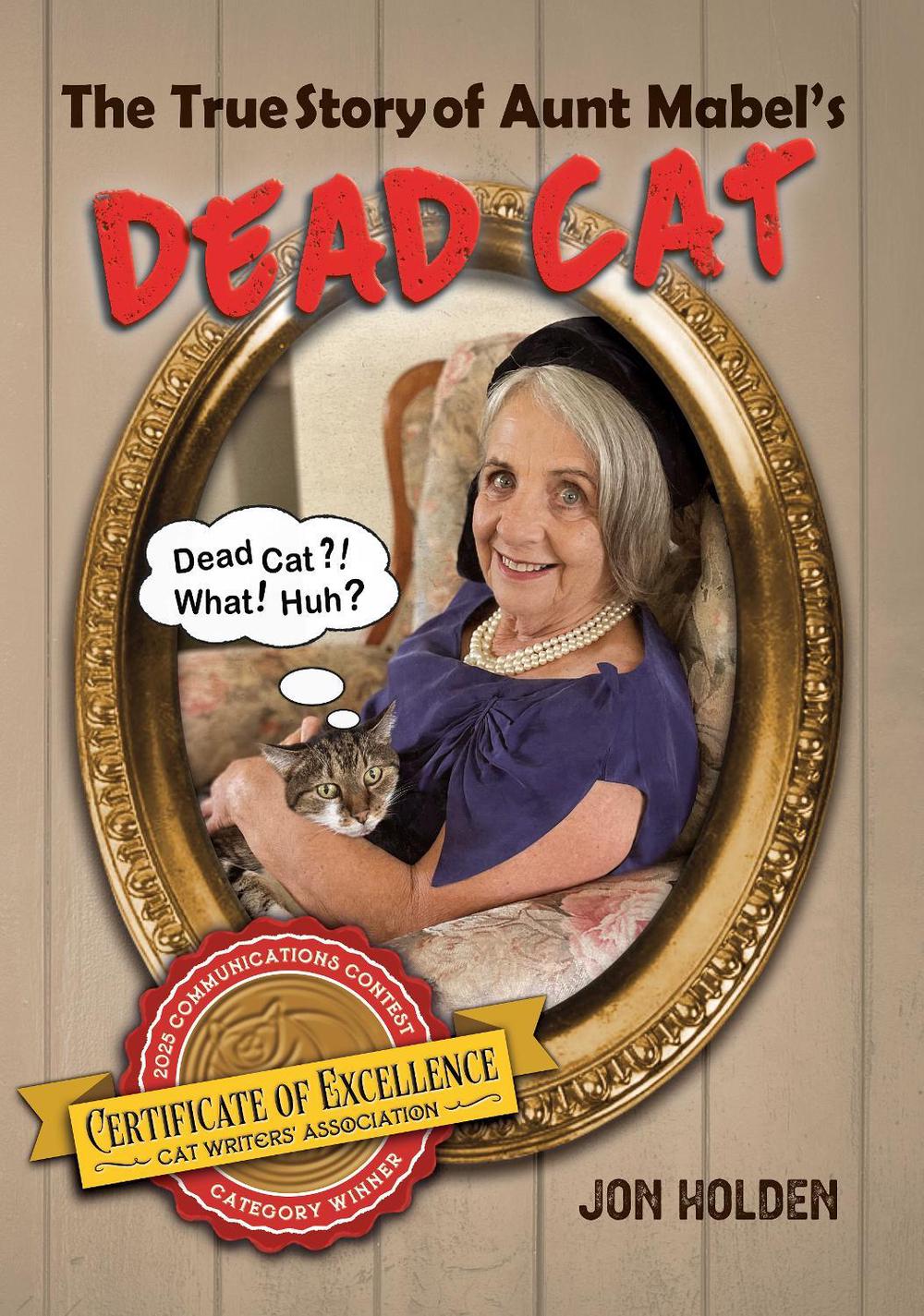 The True Story of Aunt Mabel's Dead Cat by Susan J. Holden, Paperback ...