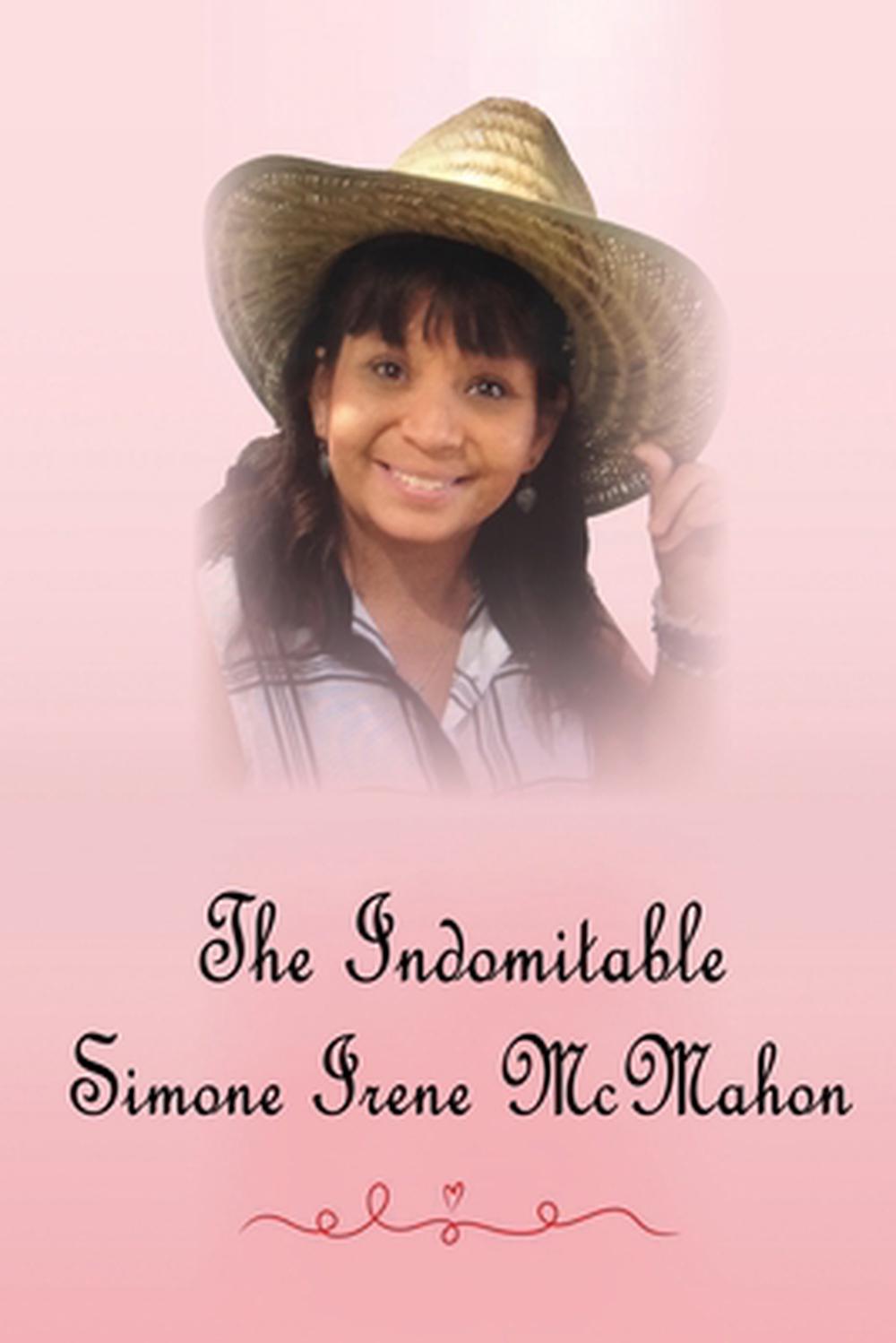 The Indomitable Simone Irene McMahon by Jennifer McMahon, Paperback ...
