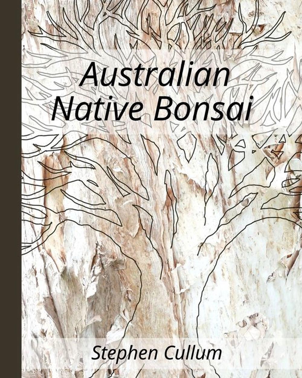 Australian Native Bonsai by Stephen Cullum, Paperback, 9780646896397 ...