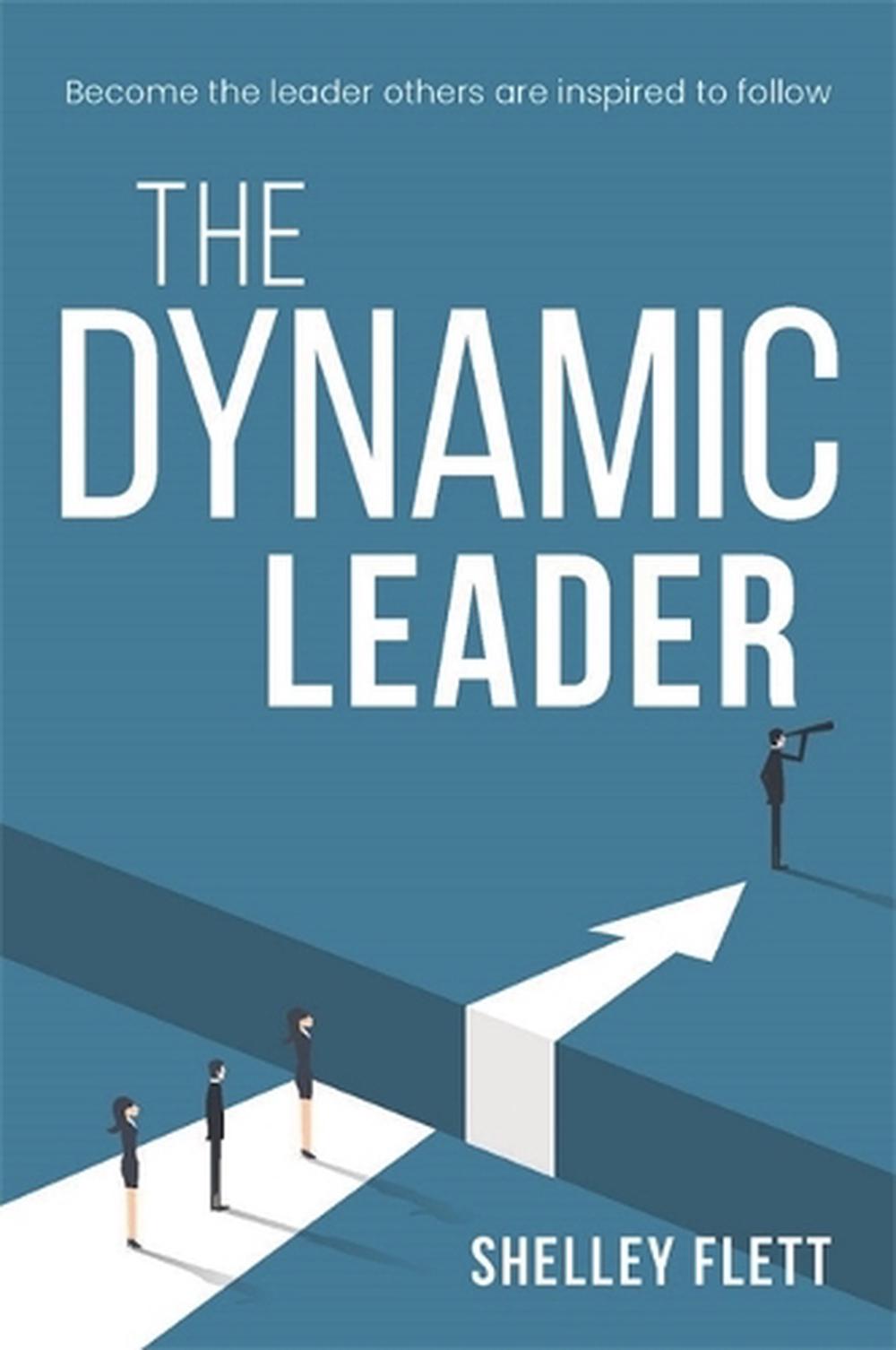 The Dynamic Leader by Shelley Flett, Paperback, 9780648479505 | Buy ...