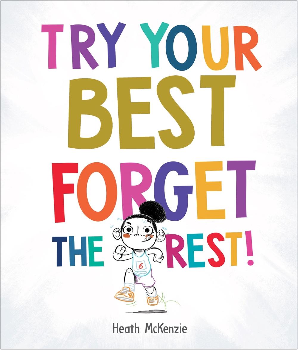 Try Your Best, Forget the Rest by Heath McKenzie, Hardcover ...