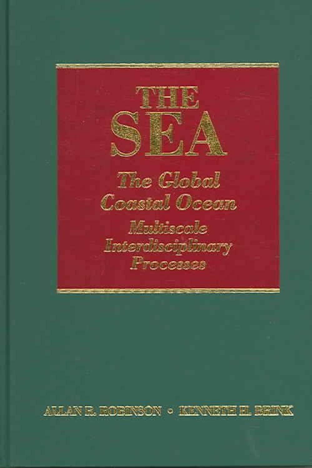 The Sea, Volume 13: The Global Coastal Ocean by Allan R. Robinson ...