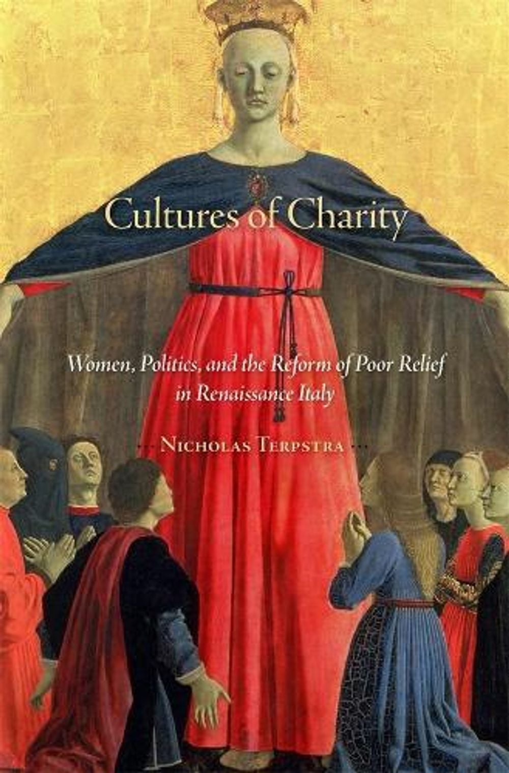 Cultures of Charity by Nicholas Terpstra, Hardcover, 9780674067097 ...