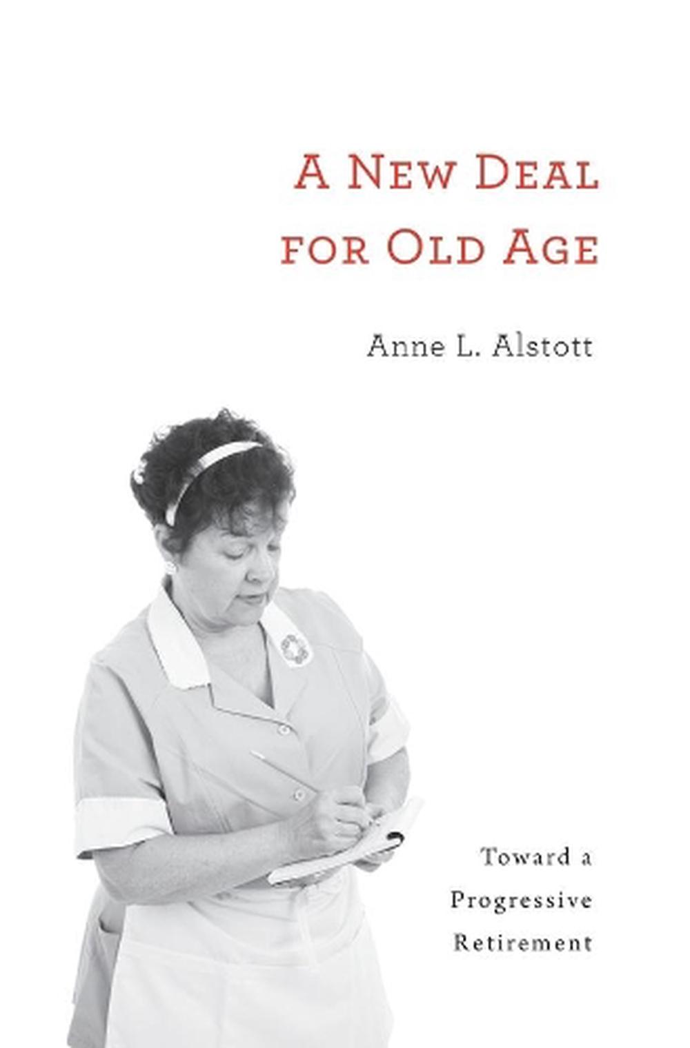 A New Deal for Old Age by Anne L. Alstott, Hardcover, 9780674088757 ...