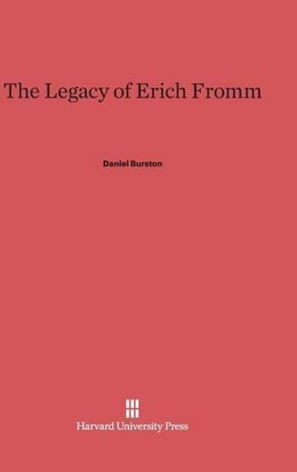 The Legacy of Erich Fromm by Daniel Burston, Hardcover, 9780674731691 ...