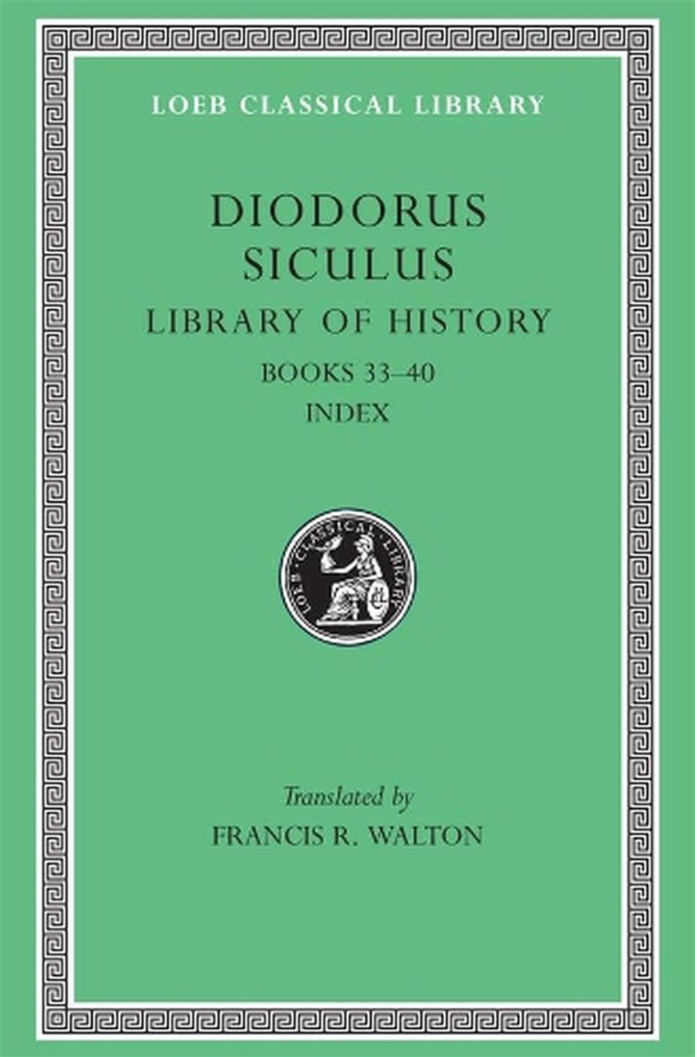 Library of History, Volume XII by Diodorus Siculus, Hardcover ...