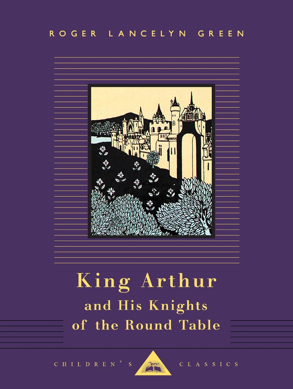 King Arthur and His Knights of the Round Table by Roger Lancelyn Green ...