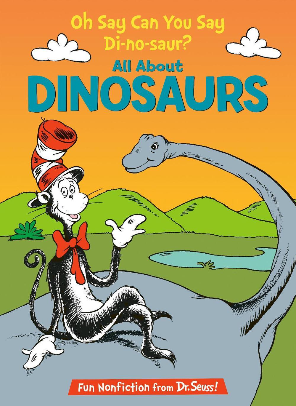 Oh Say Can You Say Di-no-saur? All About Dinosaurs by Bonnie Worth ...