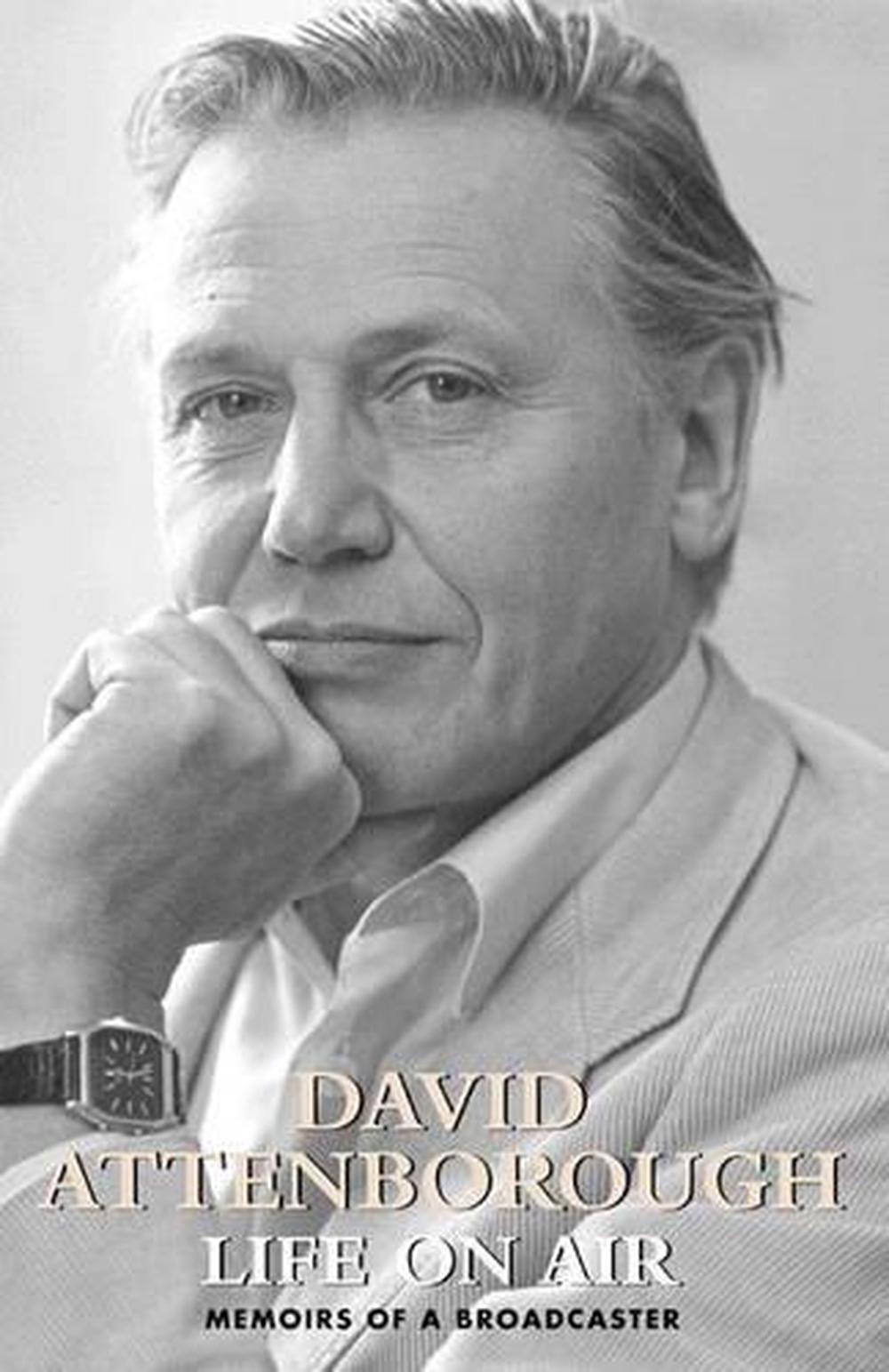 Life on Air: Memoirs of a Broadcaster by David Attenborough, Hardcover ...