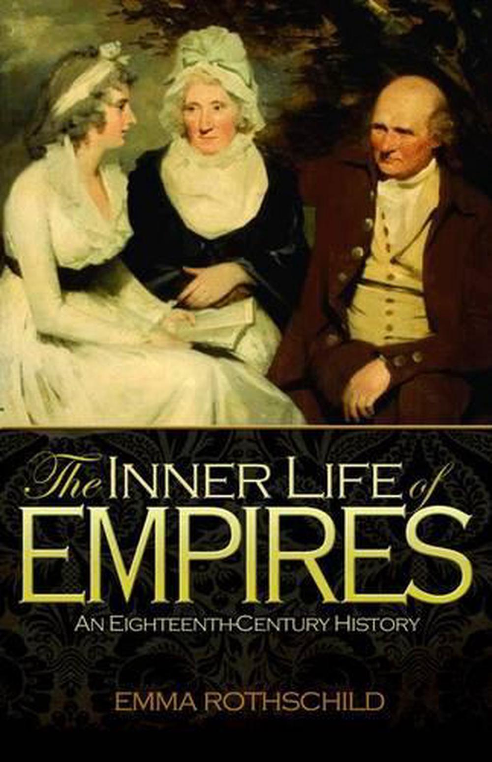 The Inner Life of Empires by Emma Rothschild, Paperback, 9780691156125 ...