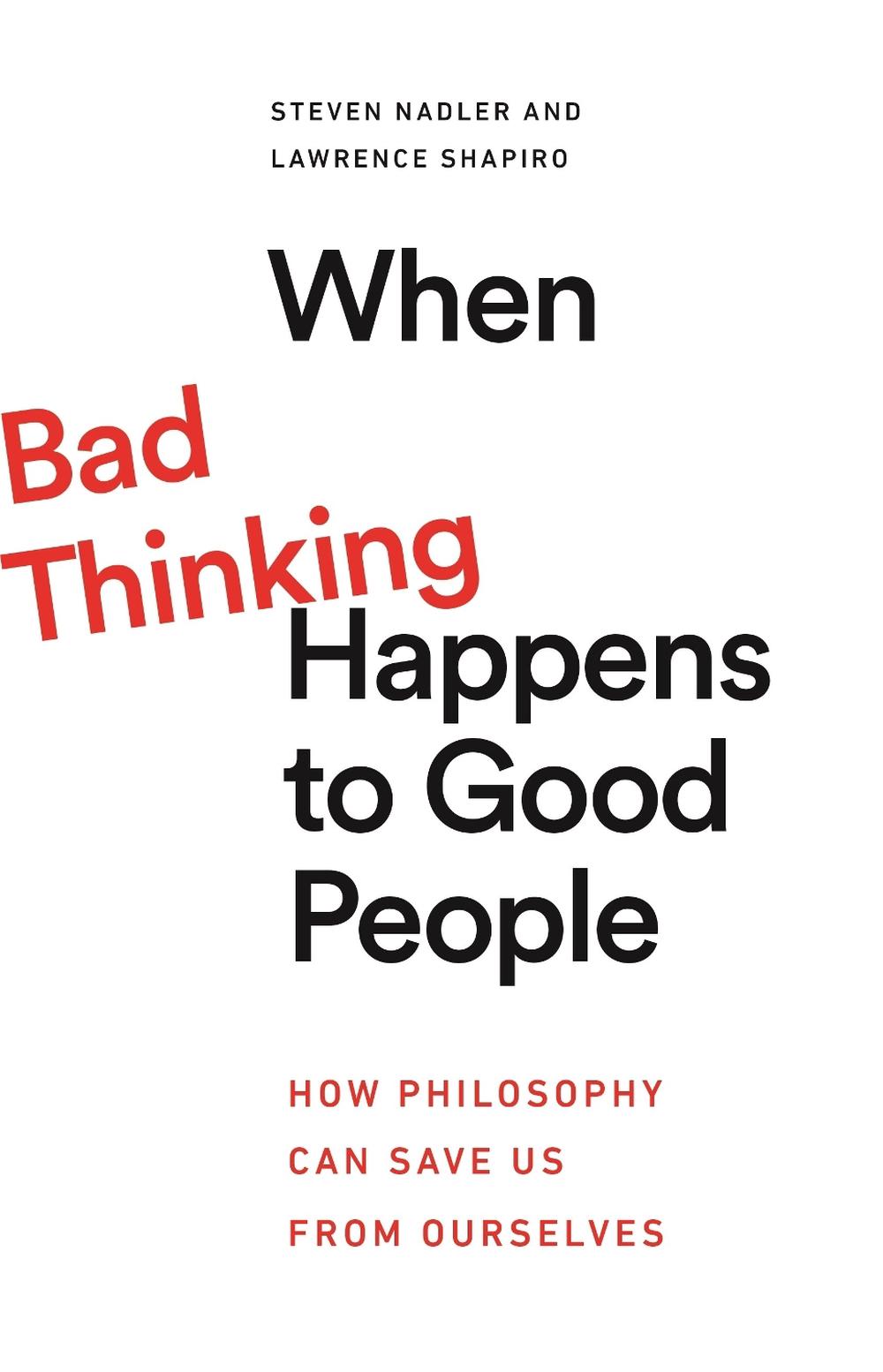 When Bad Thinking Happens to Good People by Lawrence Shapiro, Hardcover ...