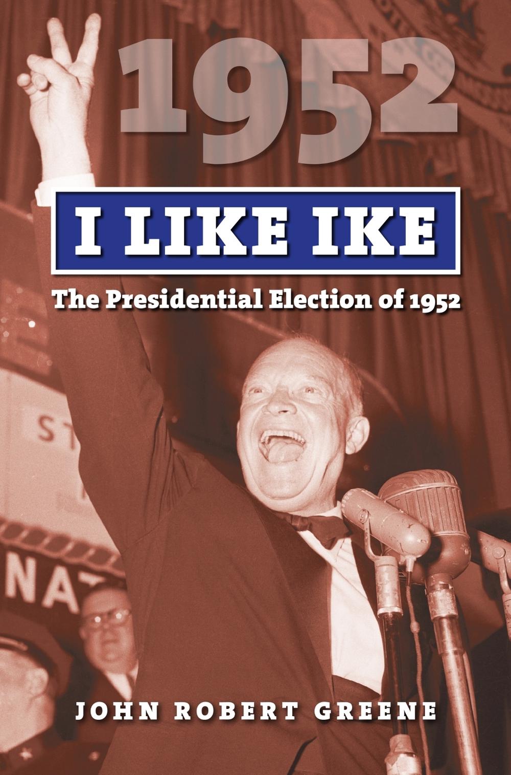 I Like Ike by John Robert Greene, Paperback, 9780700624058 | Buy online ...