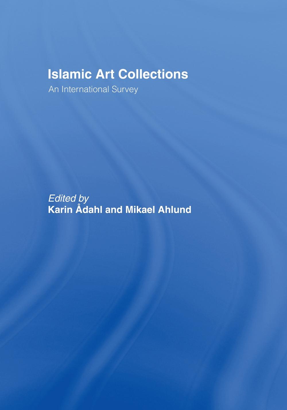 Islamic Art Collections: An International Survey by Karin Adahl ...