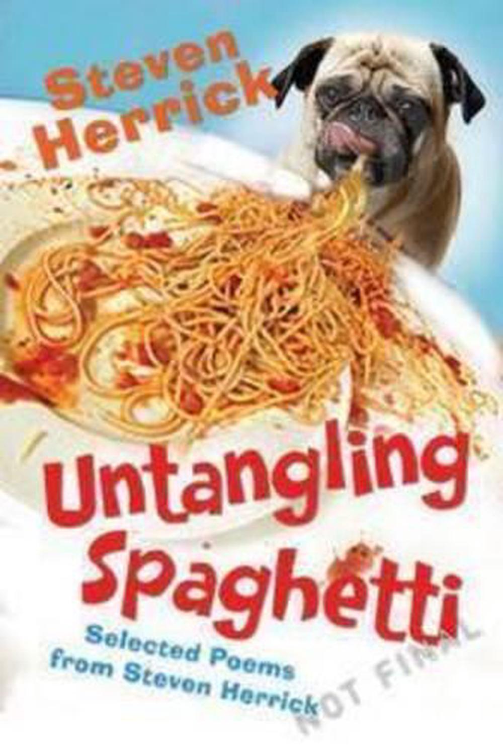 Untangling Spaghetti: Selected Poems by Steven Herrick, Paperback ...