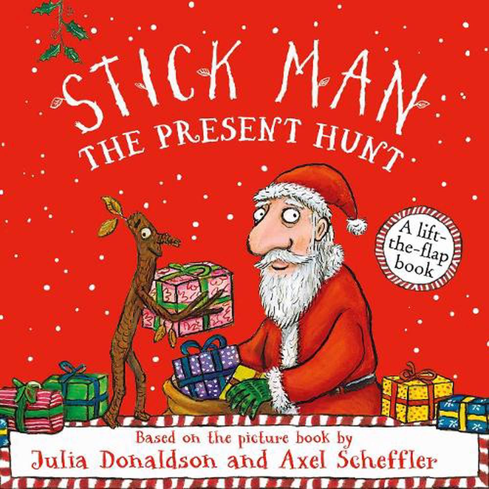 Stick Man - The Present Hunt: A lift-the-flap adventure by Julia ...