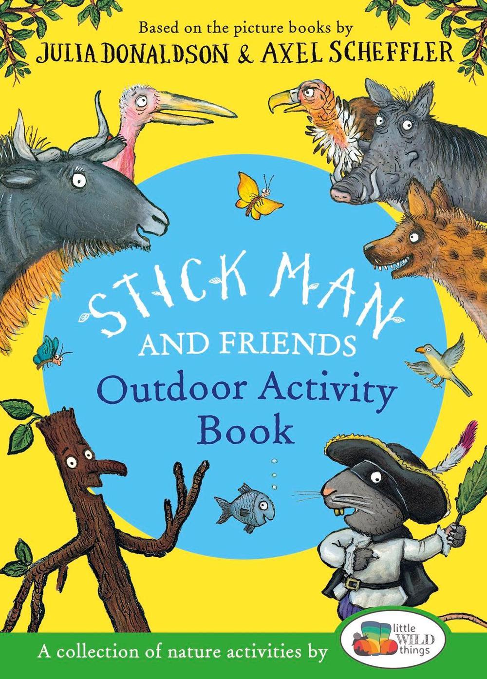 Stick Man and Friends Outdoor Activity Book by Julia Donaldson ...