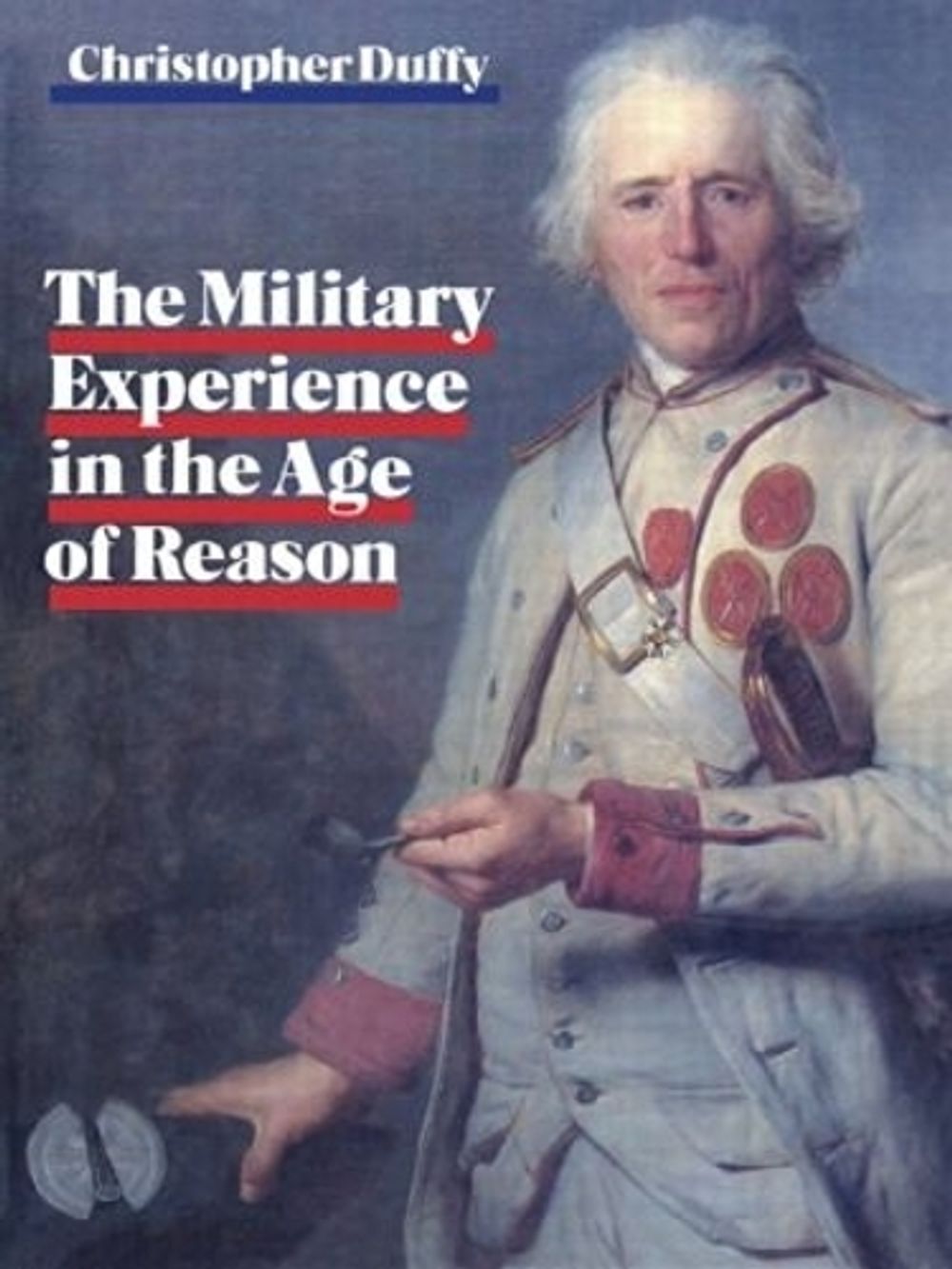 Military Experience in the Age of Reason, 1st Edition by Christopher Duffy, Hardcover ...