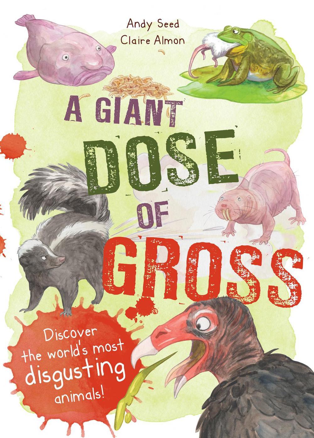 Gross Pictures Of Animals A Giant Dose Of Gross: Discover The World's
