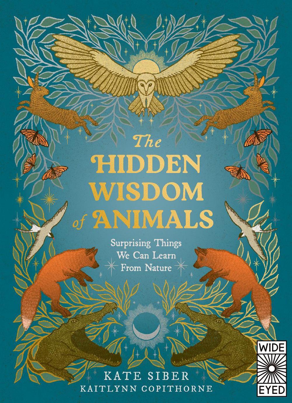 The Hidden Wisdom of Animals by Kate Siber, Hardcover, 9780711294776 ...