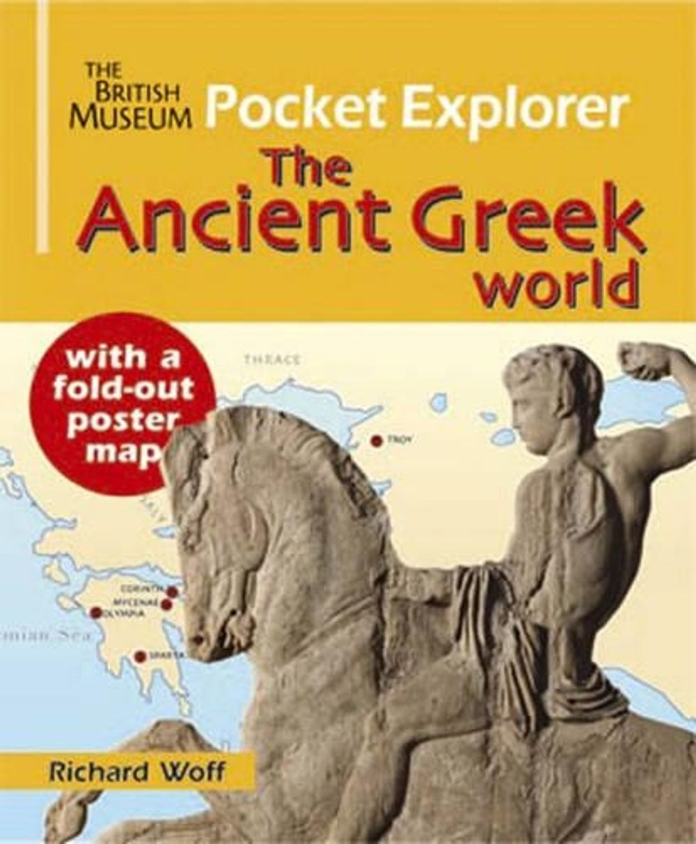 The British Museum Pocket Explorer The Ancient Greek World by Richard ...