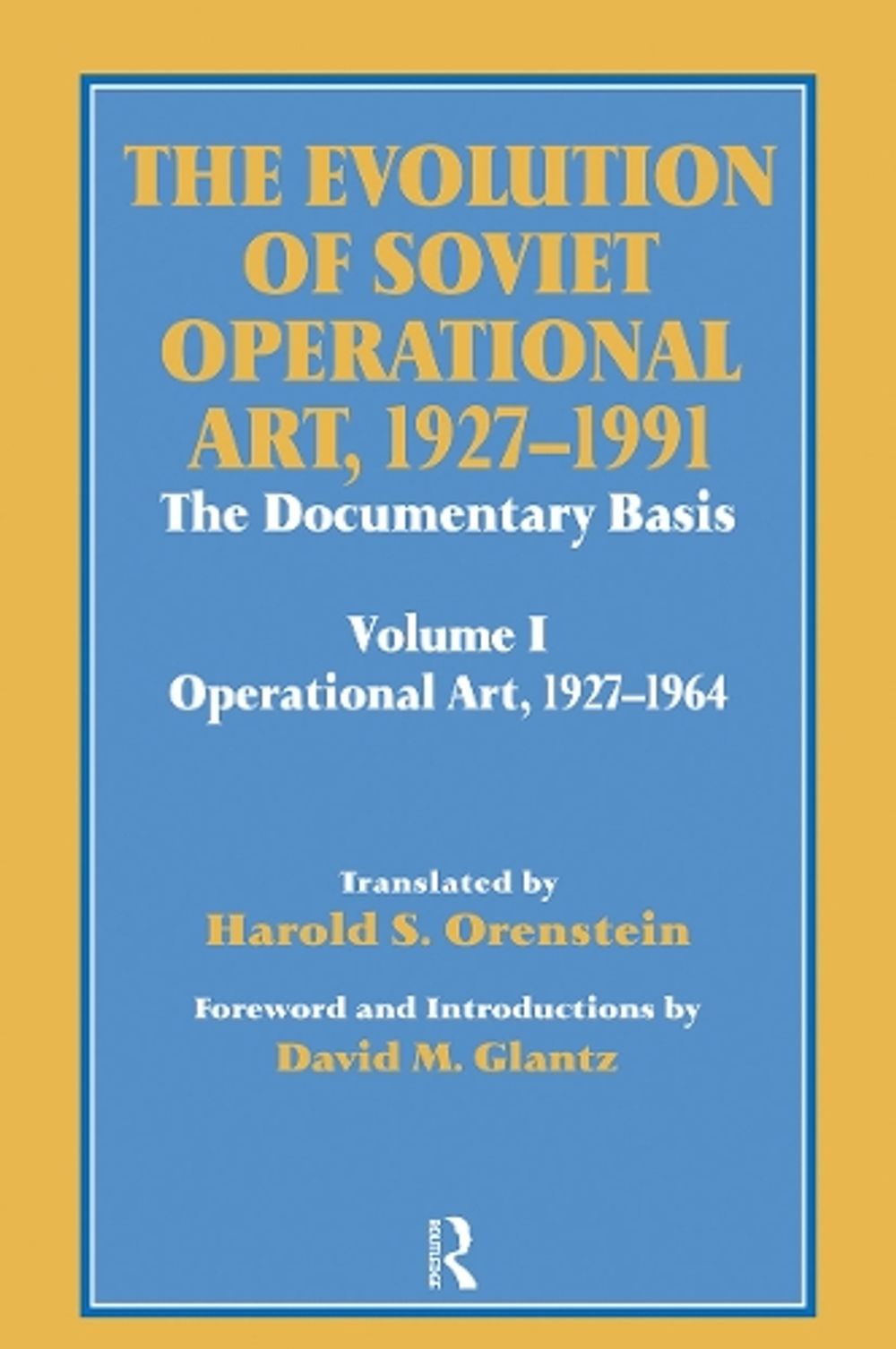 The Evolution of Soviet Operational Art, 1927-1991 by Harold S ...