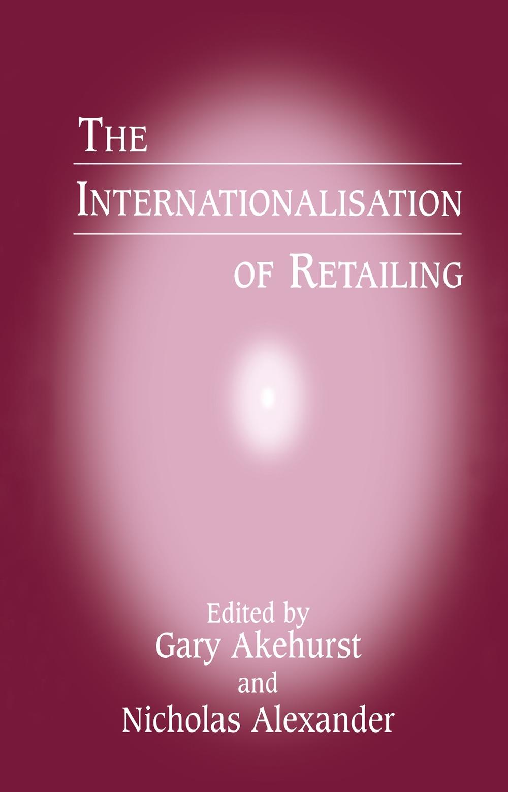 The Internationalisation of Retailing by Gary Akehurst, Hardcover ...