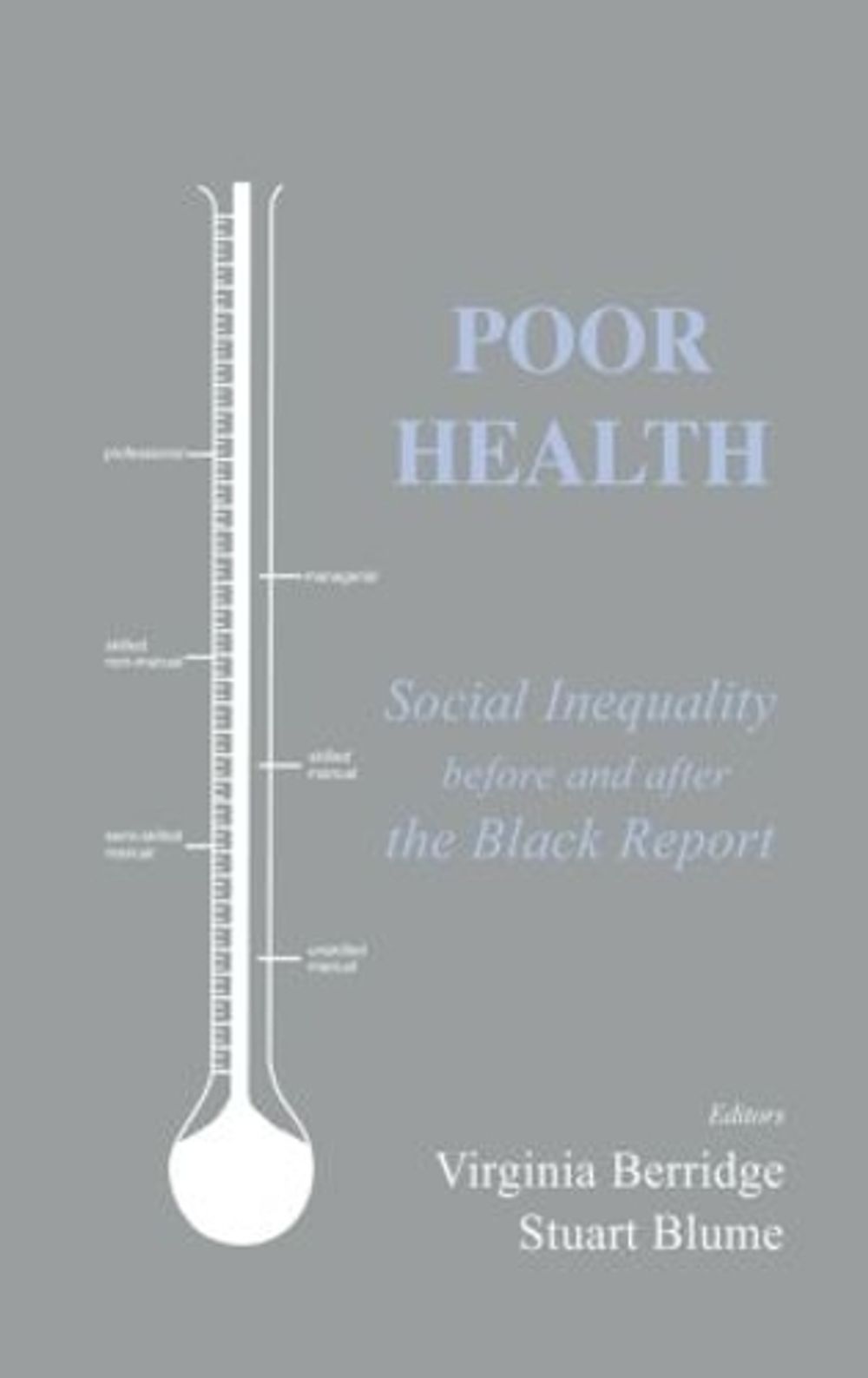 Poor Health: Social Inequality Before and After the Black Report by V ...