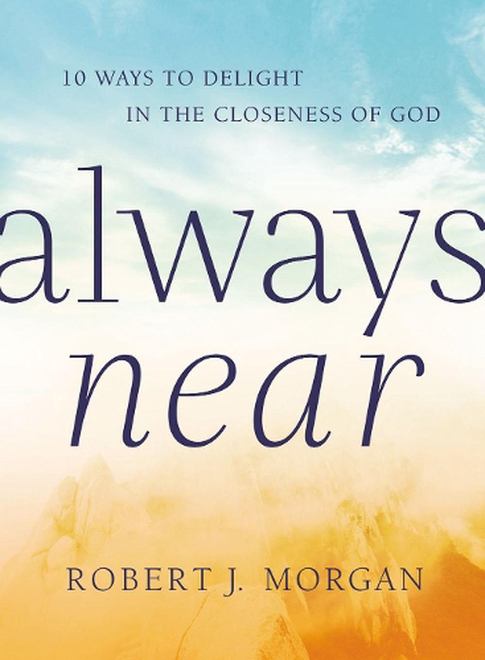 Always Near by Robert J. Morgan, Hardcover, 9780718083380 | Buy online ...