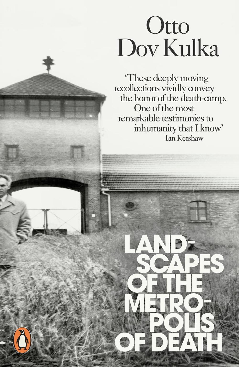 Landscapes of the Metropolis of Death by Otto Dov Kulka, Paperback ...