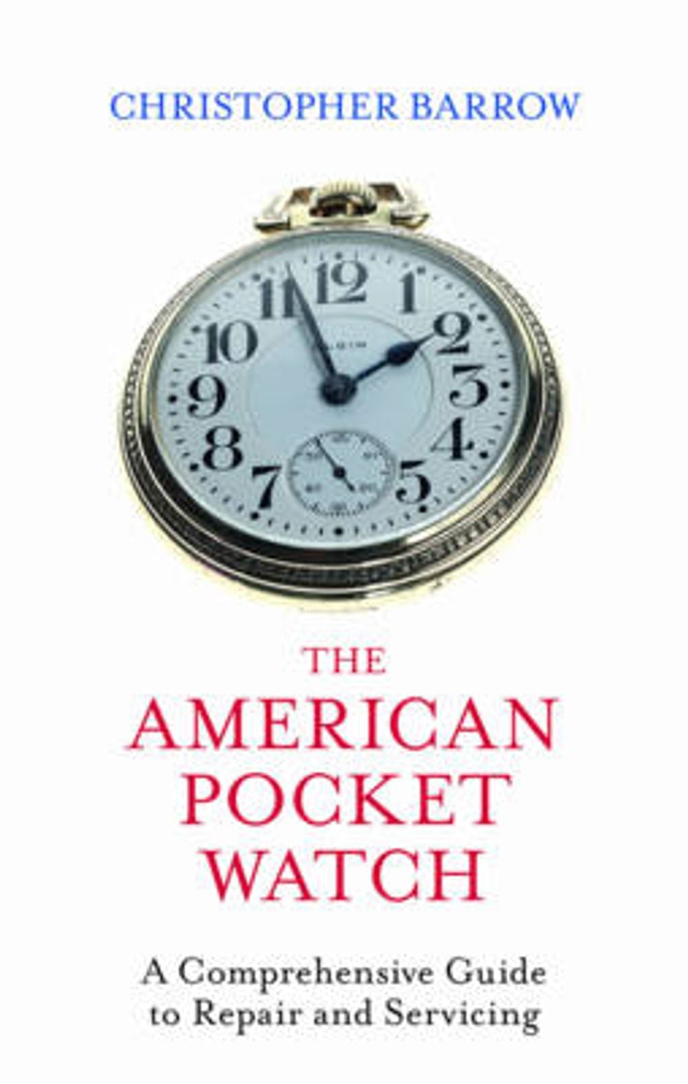 American Pocket Watch by Christopher Barrow, Hardcover, 9780719810411 ...