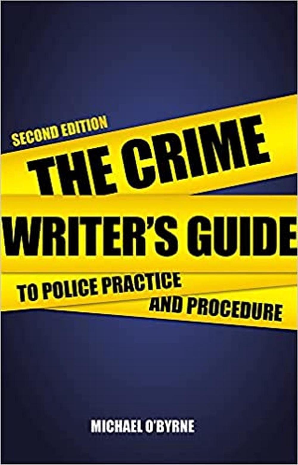 Crime Writer's Guide to Police Practice and Procedure by Michael O ...