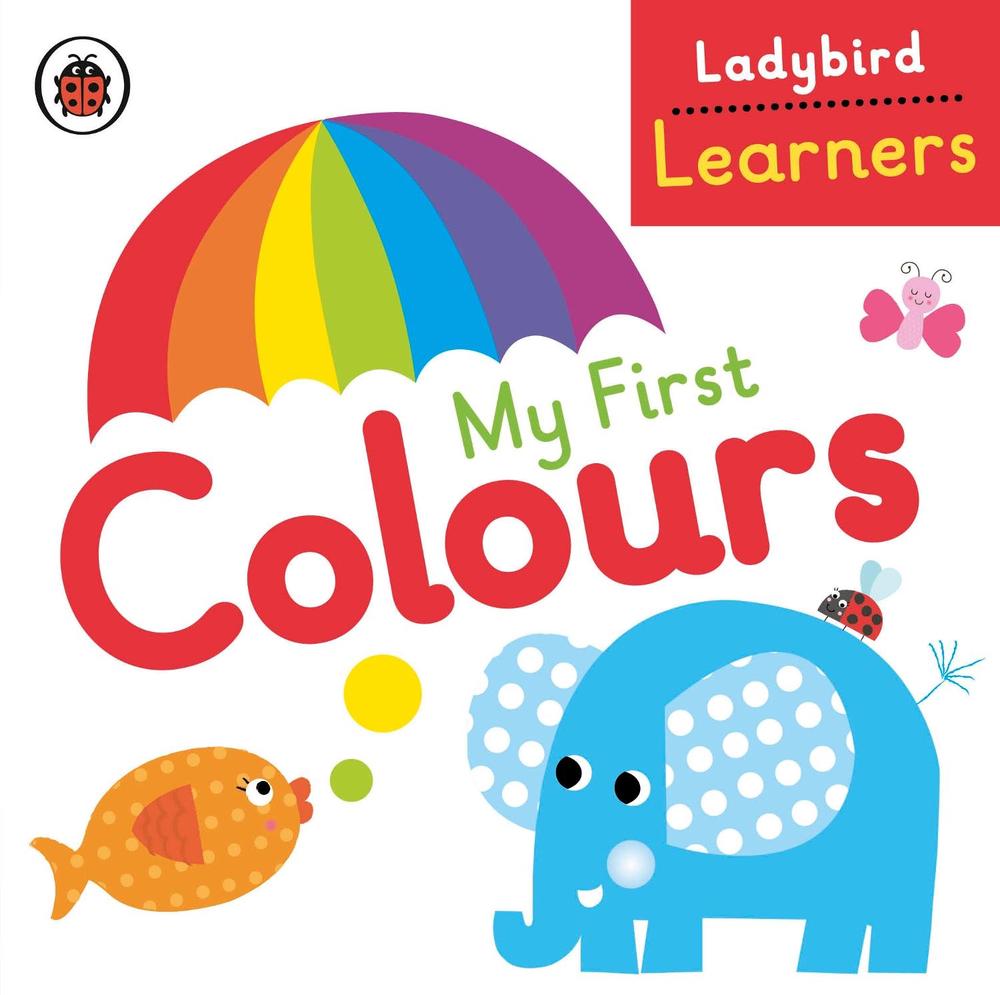 My First Colours: Ladybird Learners by Ladybird, Board Book ...