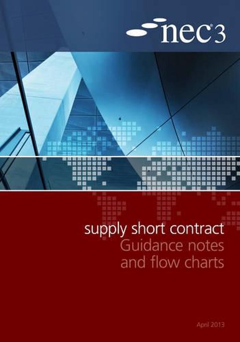 NEC3 Supply Short Contract Guidance Notes and Flow Charts by NEC ...