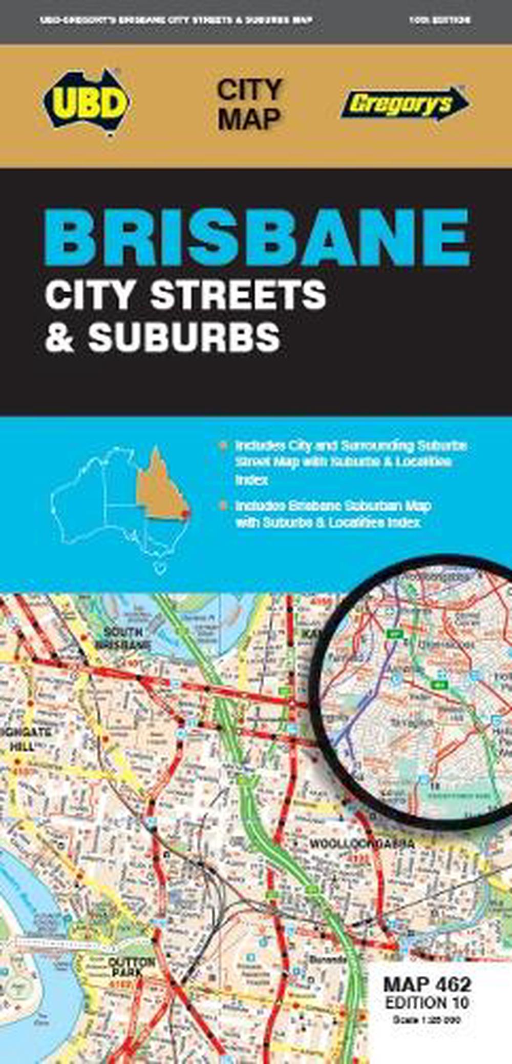 Brisbane City Streets & Suburbs Map 462 10th ed by UBD Gregory's ...