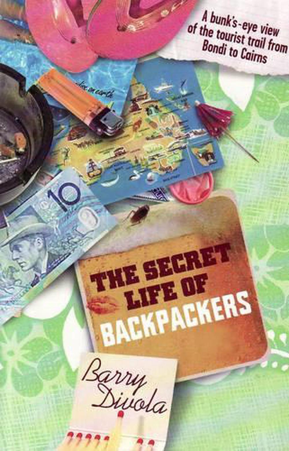Secret Life of Backpackers: A bunk's-eye view of the tourist trail from ...