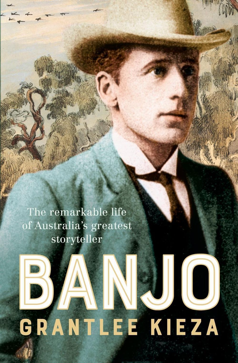 Banjo: The remarkable life of Australia's greatest storyteller, most ...