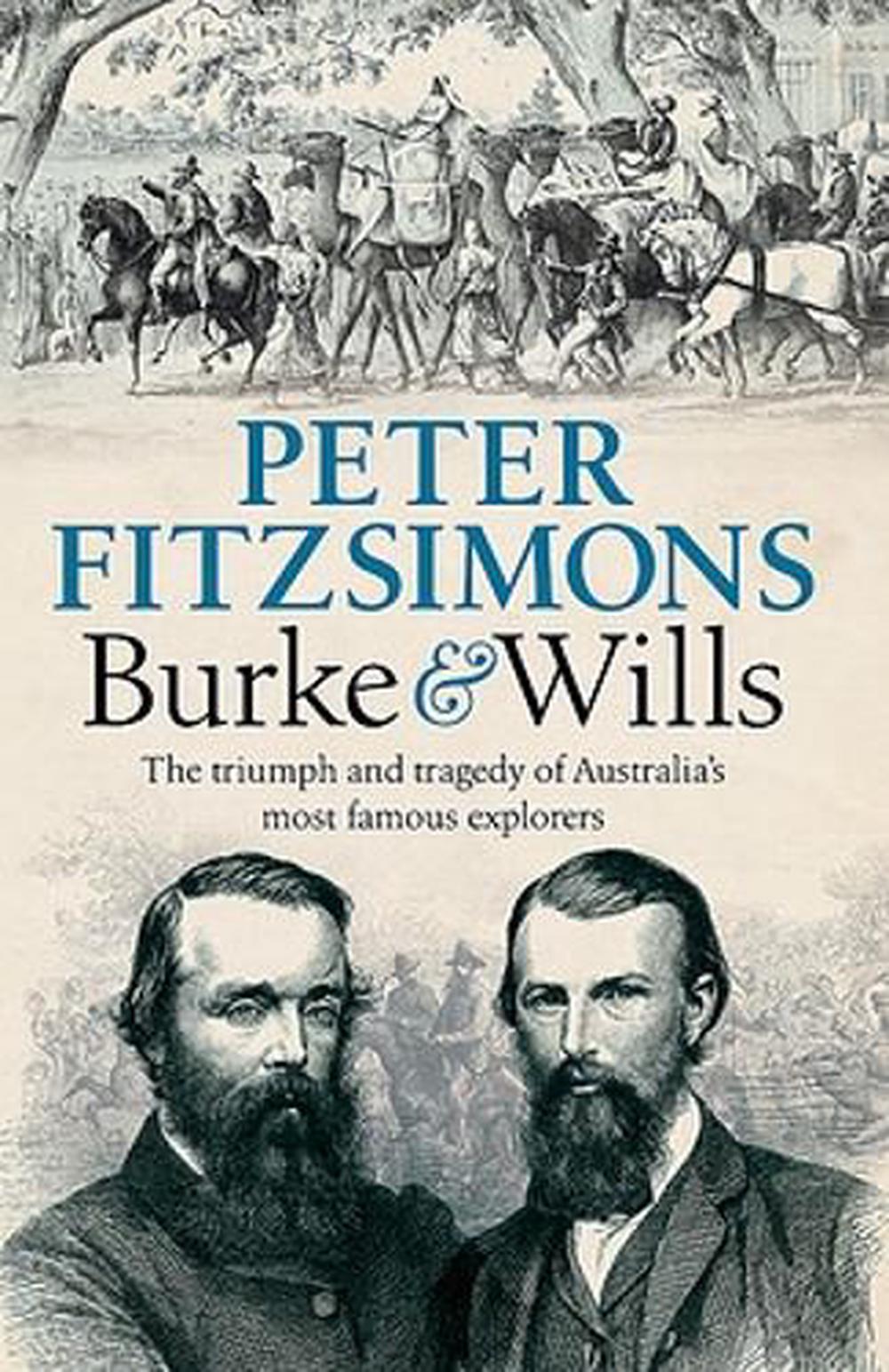 Burke and Wills by Peter FitzSimons, Paperback, 9780733640797 | Buy ...