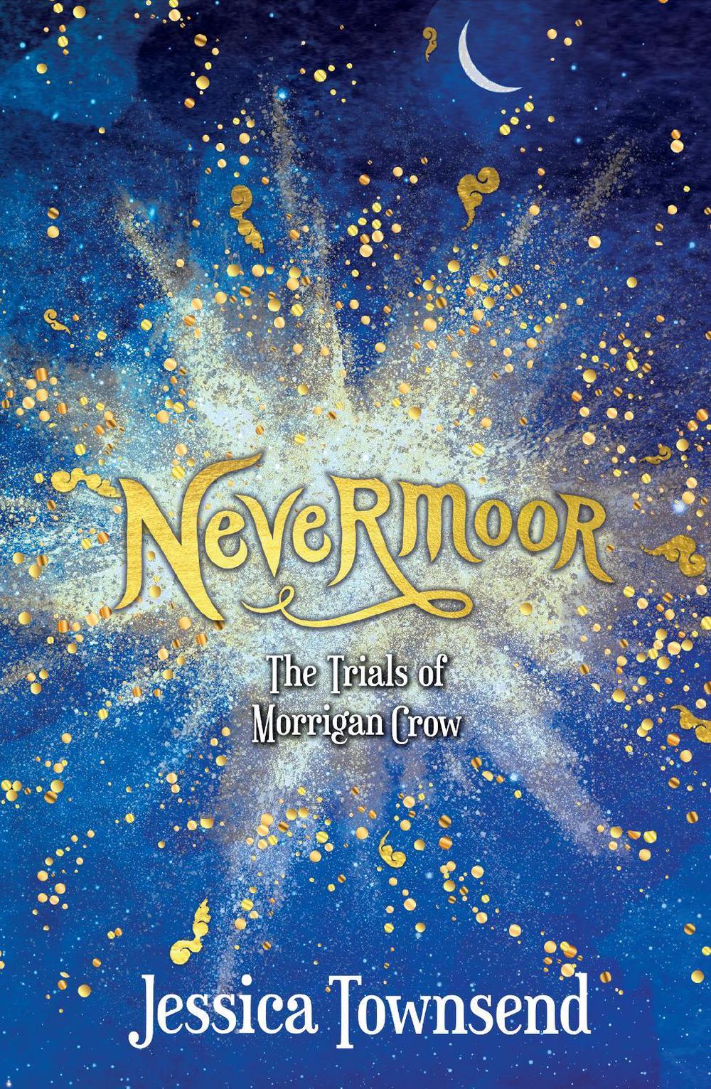 Nevermoor: The Trials of Morrigan Crow by Jessica Townsend, Hardcover ...