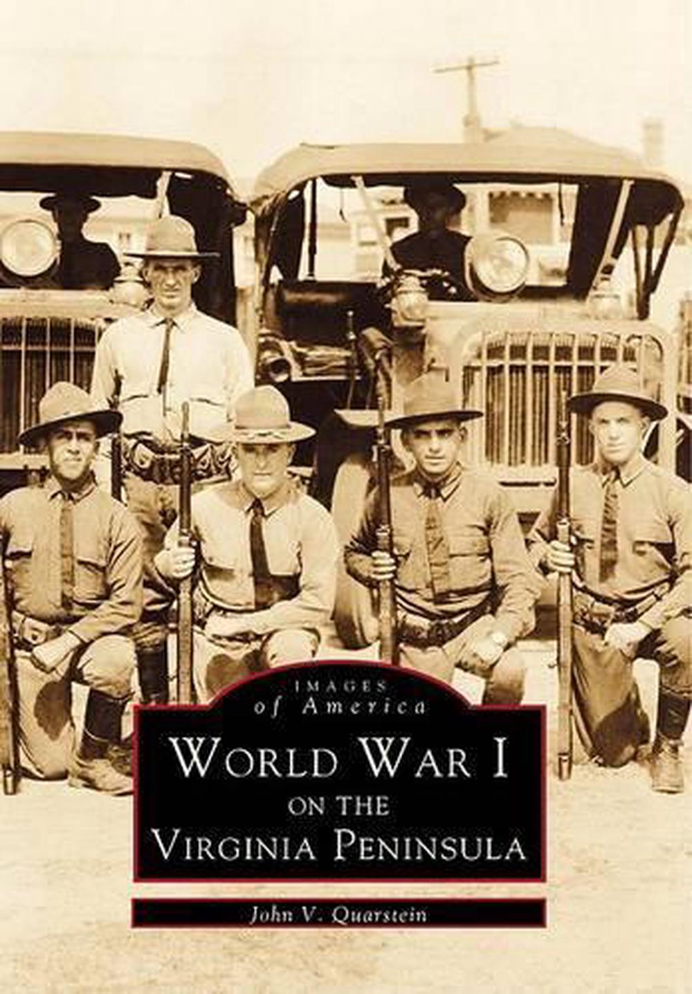 World War I on the Virginia Peninsula by John V. Quarstein, Paperback ...
