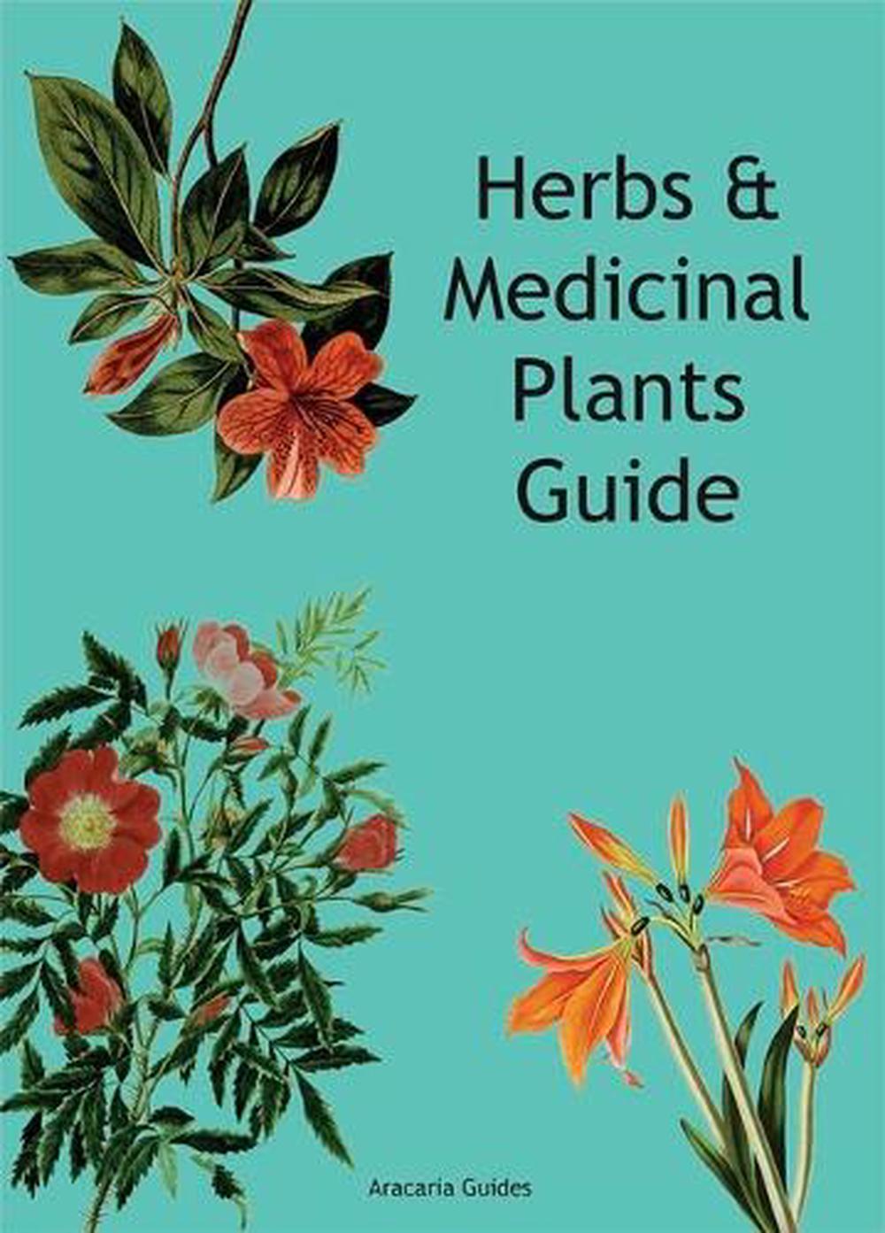 Herbs & Medicinal Plants Guide by Aracaria Guides, 9780738781471 | Buy ...