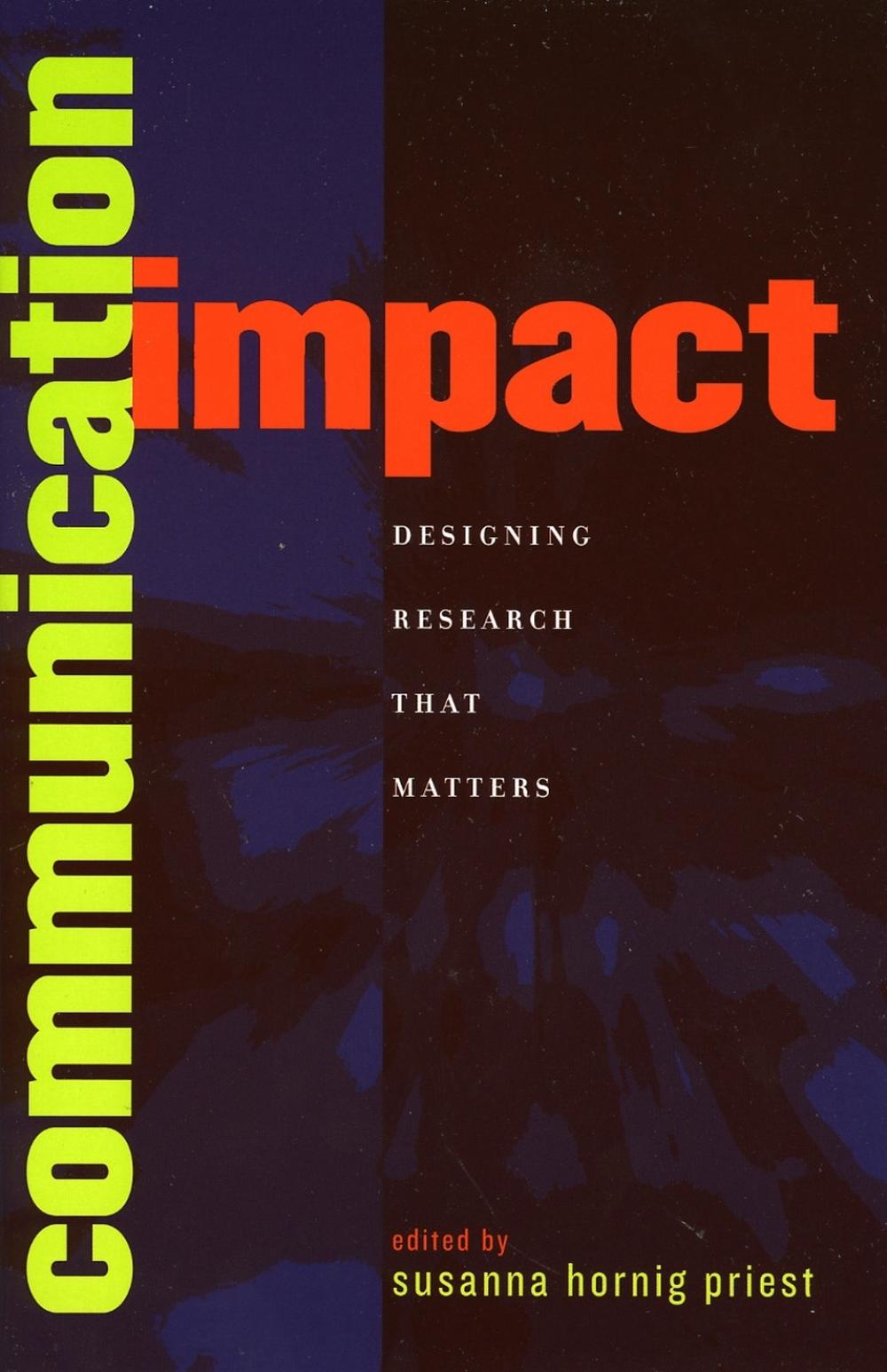 Communication Impact: Designing Research That Matters by Susanna Hornig ...