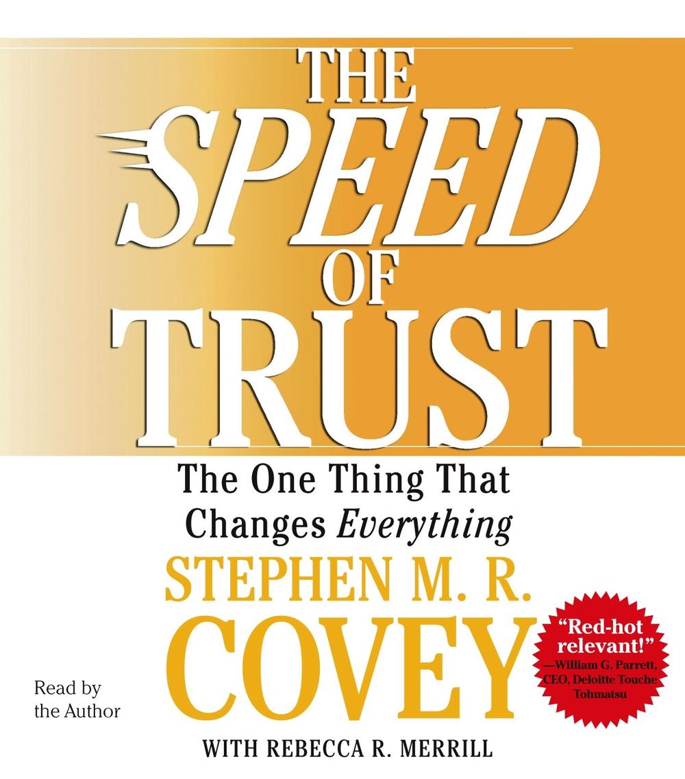 The Speed of Trust: The One Thing That Changes Everything by Stephen M ...