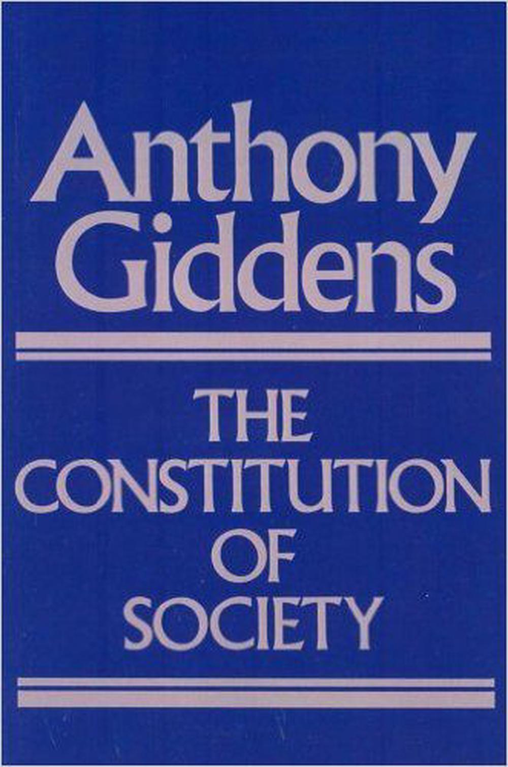 The Constitution of Society by A. Giddens, Paperback, 9780745600079 ...