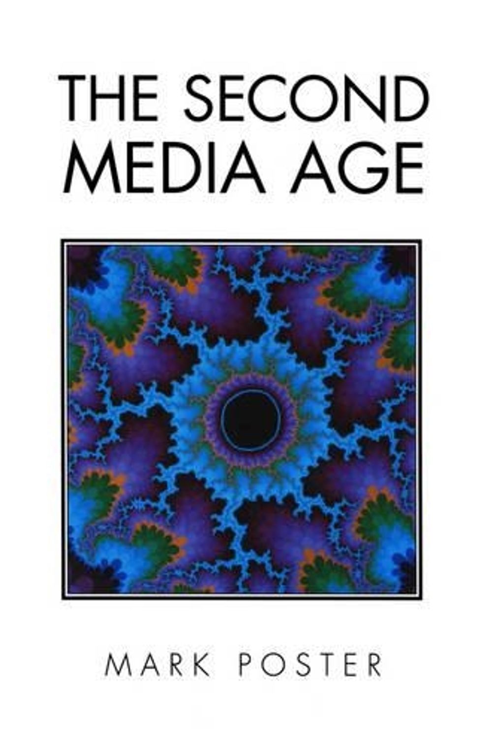 The Second Media Age, 1st Edition by Mark Poster, Paperback ...