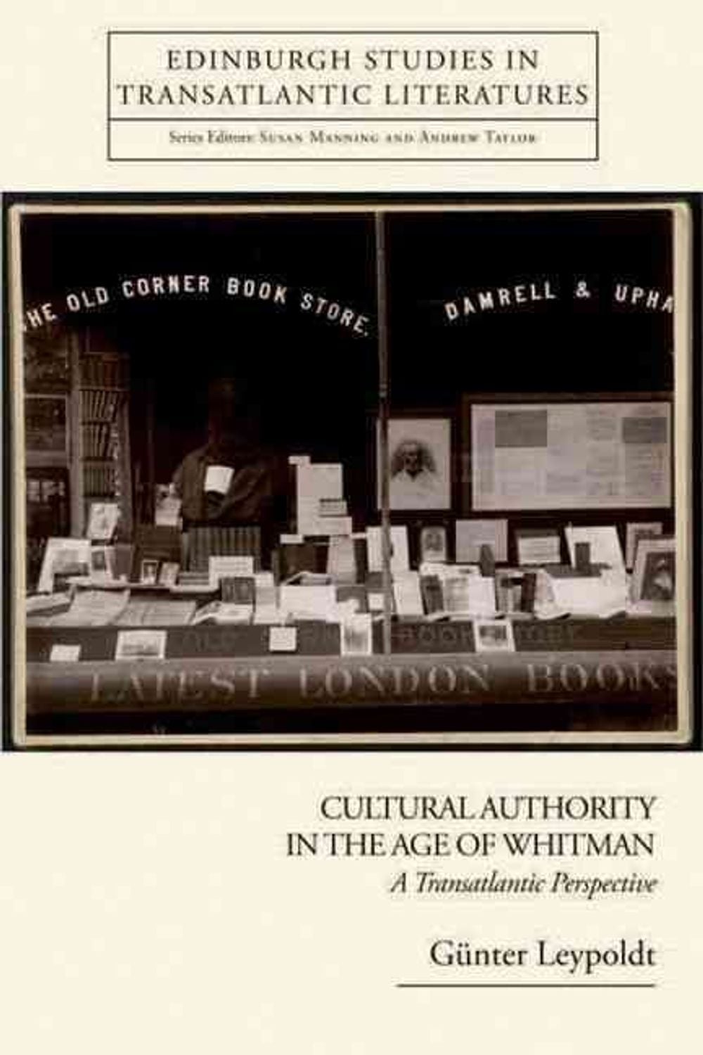 Cultural Authority in the Age of Whitman by Günter Leypoldt, Hardcover ...