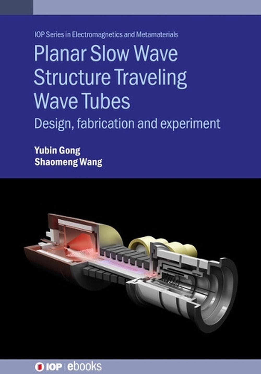 Planar Slow Wave Structure Traveling Wave Tubes by Yubin Gong ...