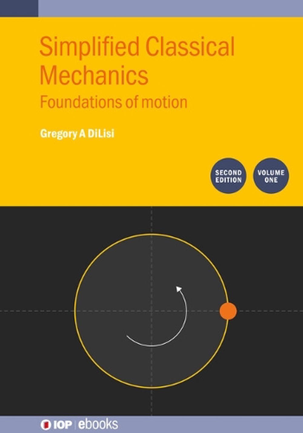 Simplified Classical Mechanics, Volume 1 (Second Edition) by Gregory A ...