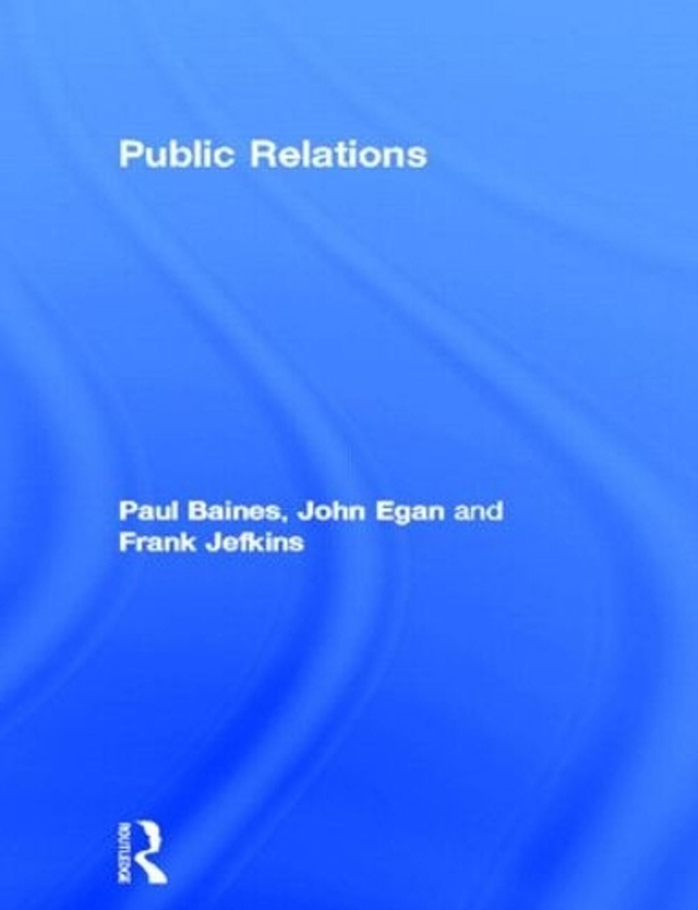 Public Relations, 3rd Edition by Paul Baines, Paperback, 9780750657242 ...