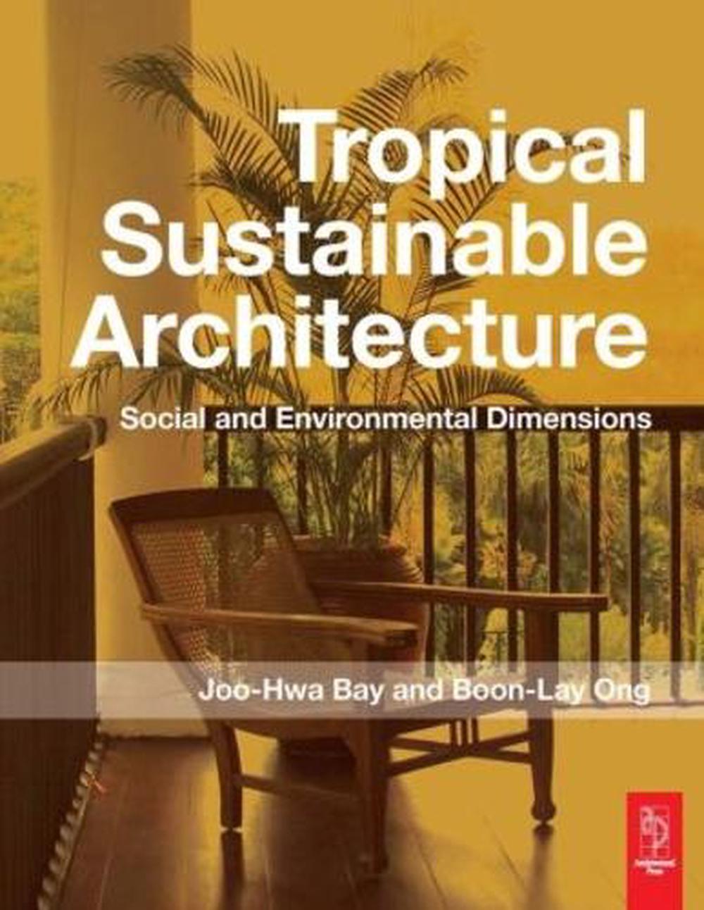 Tropical Sustainable Architecture, 1st Edition by Boon Lay Ong ...